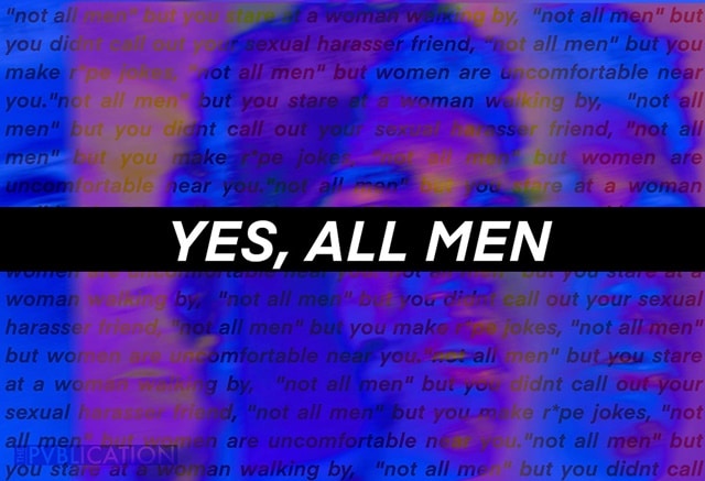 Opinion: Even Men Are Afraid Of Other Men #YesAllMen - Potentash